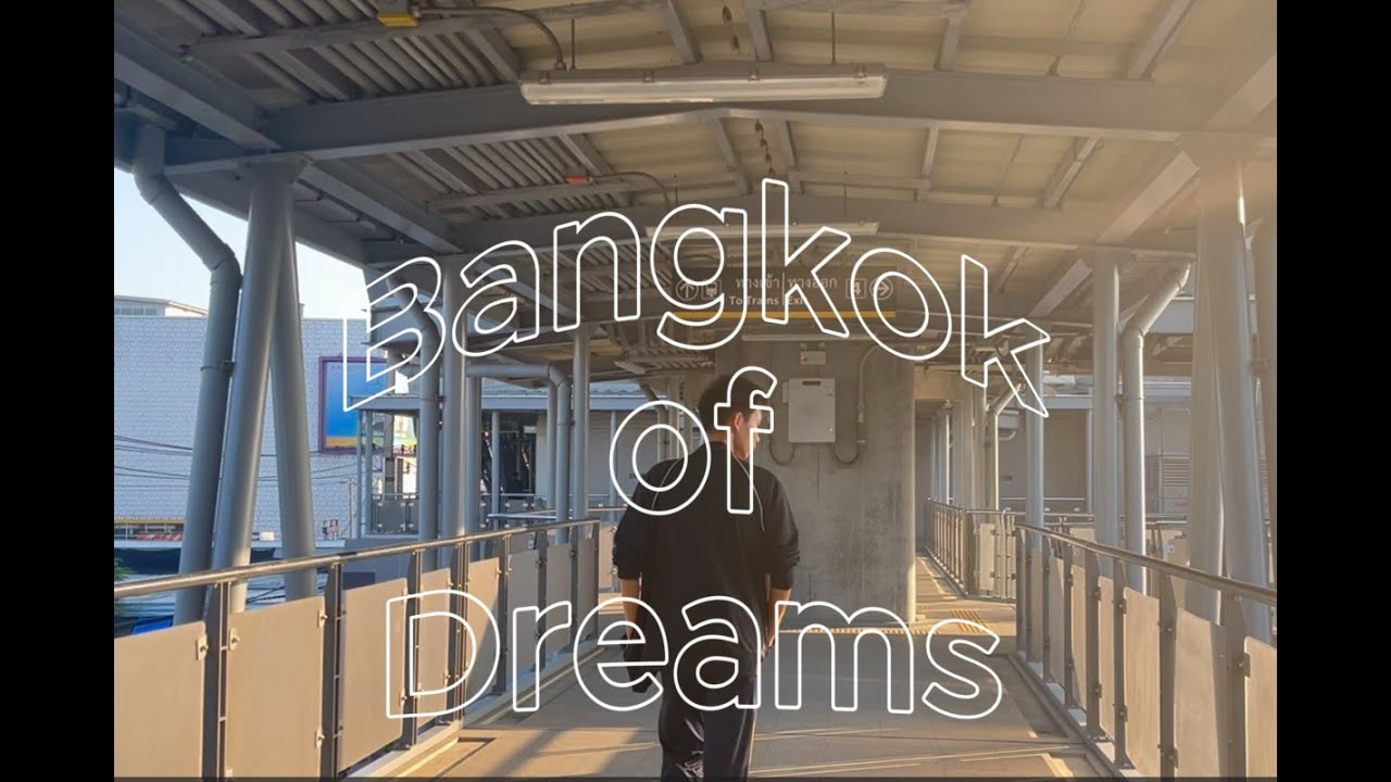 Bangkok of Dreams - YouTube