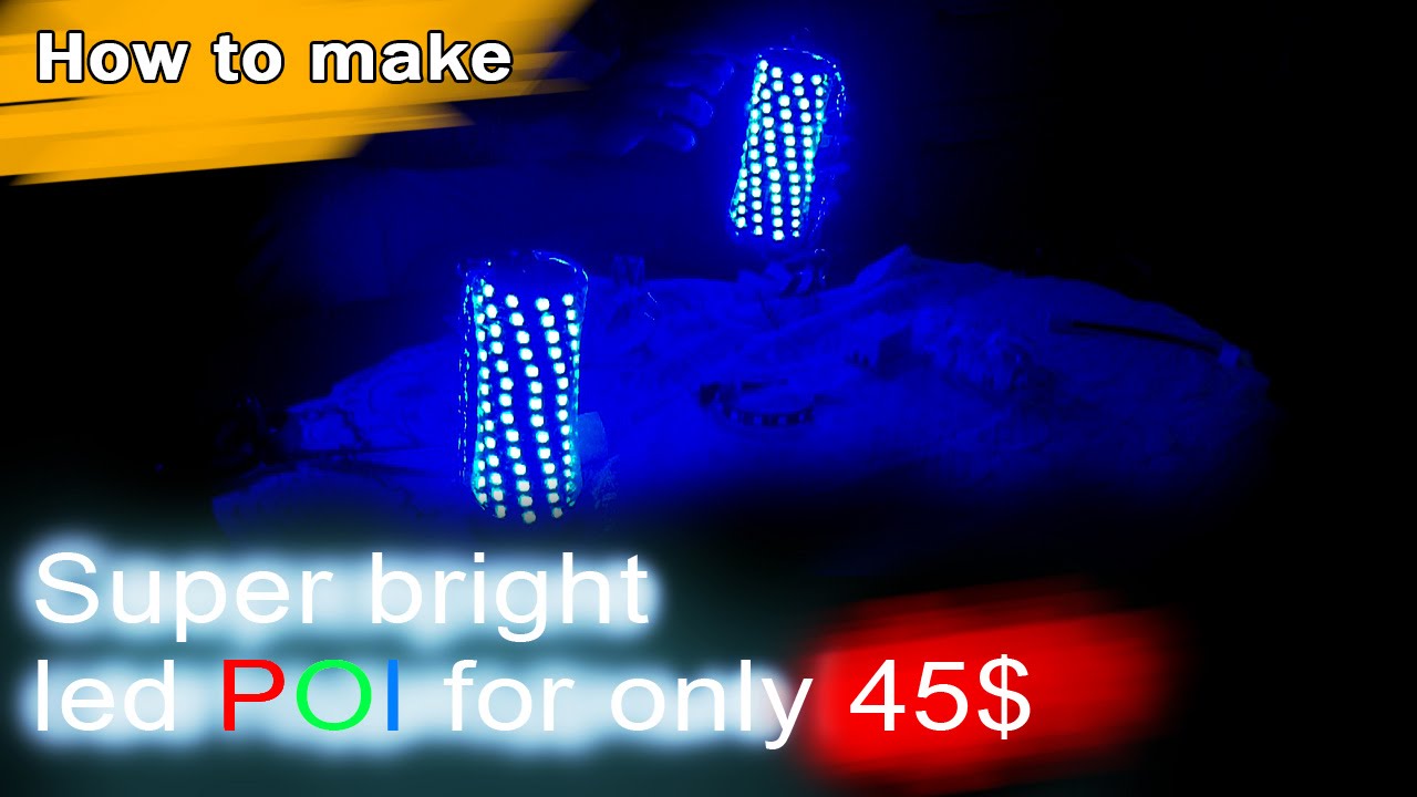 How to make SUPER BRIGHT HOME MADE LED POI for only 45$ - YouTube