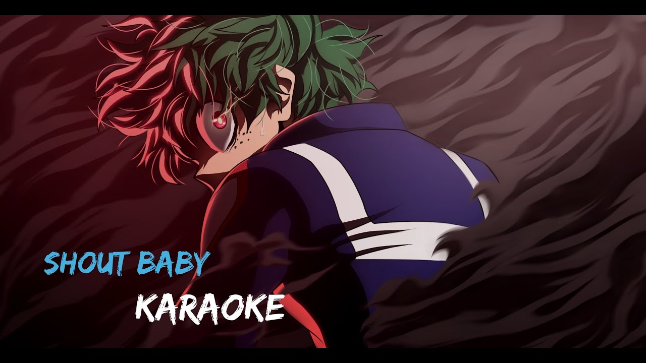 Boku no Hero Academia S4 ED 2 KARAOKE | Shout Baby - Ryokuoushoku ...