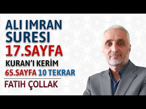 Ali İmran suresi 17.sayfa dinle ve oku Fatih Çollak (Ali İmran suresi 122 132) Kuranı Kerim 65.sayfa
