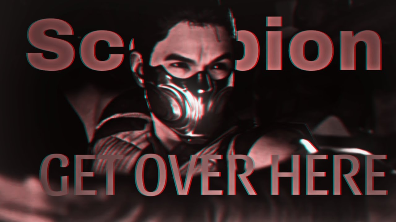 Scorpion 🔥"GET OVER HERE"🔥 edit | MK1 - YouTube