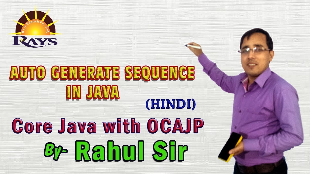 Auto Generate Sequence In Java Rahul Sir YouTube Auto Generate Sequence In Java Rahul Sir YouTube