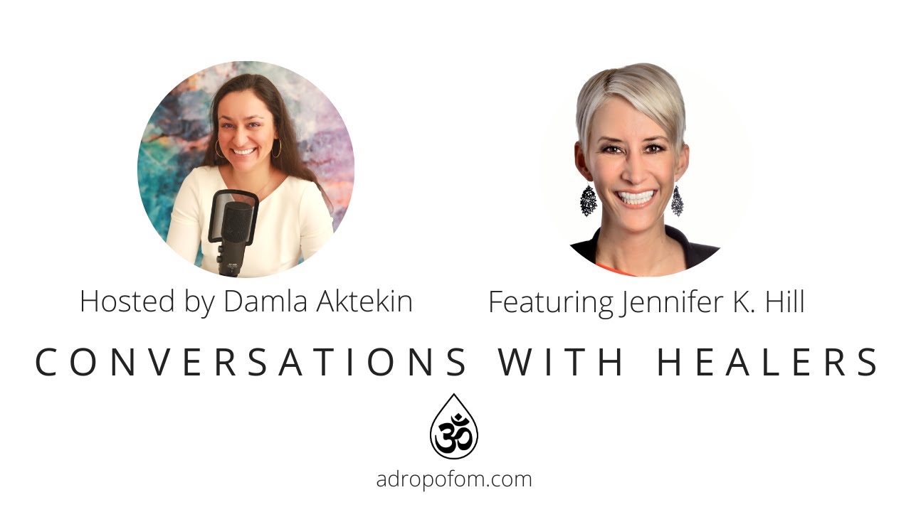 Conversations With Healers #Podcast - Jennifer K. Hill - Healing ...