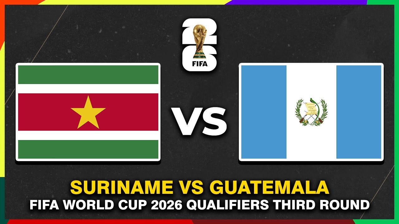 🔴 SURINAME VS GUATEMALA FIFA WORLD CUP 2026 QUALIFIERS MATCH PREVIEW ...