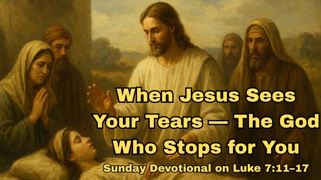 When Jesus Sees Your Tears — The God Who Stops for You I Sunday ...