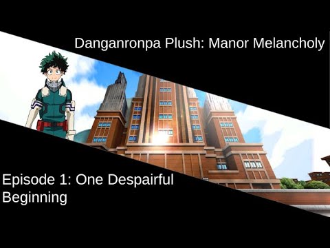 Danganronpa Plush: Manor Melancholy Episode 1: On Despairful Beginning ...