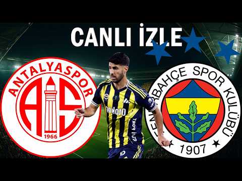 FENERBAHÇE ANTALYASPOR MAÇI CANLI İZLE