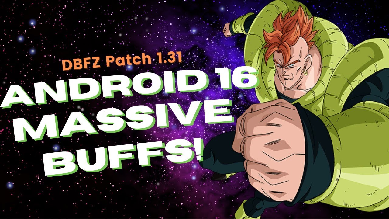 DBFZ Android 16 MASSIVE buffs! Old 16 vs New 16 comparison (Patch 1.31) - YouTube