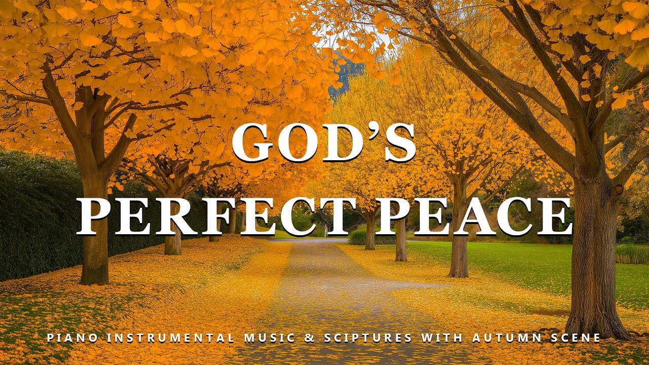 God's Perfect Peace: Instrumental Worship Music With Scriptures ...