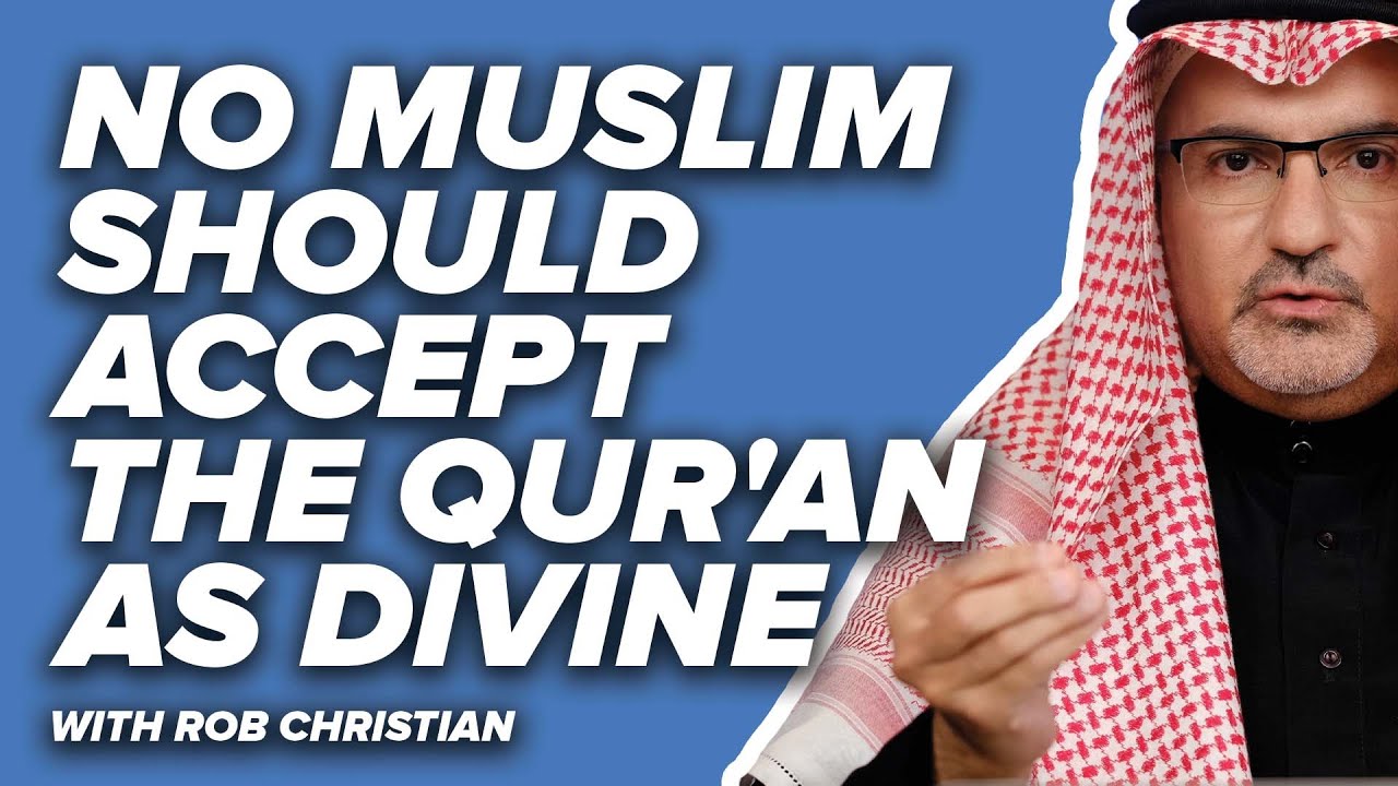 No Muslim Should Accept the Qur'an as Divine - Rob Christian - Episode ...