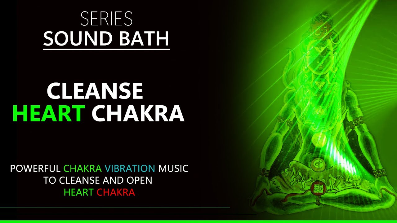 Sound Bath Series | HEART Chakra Sound Bath | Cleanse & Open HEART ...
