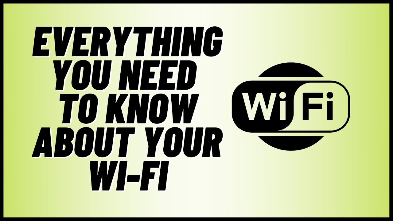 Everything You Need To Know About Your Wi-Fi - YouTube