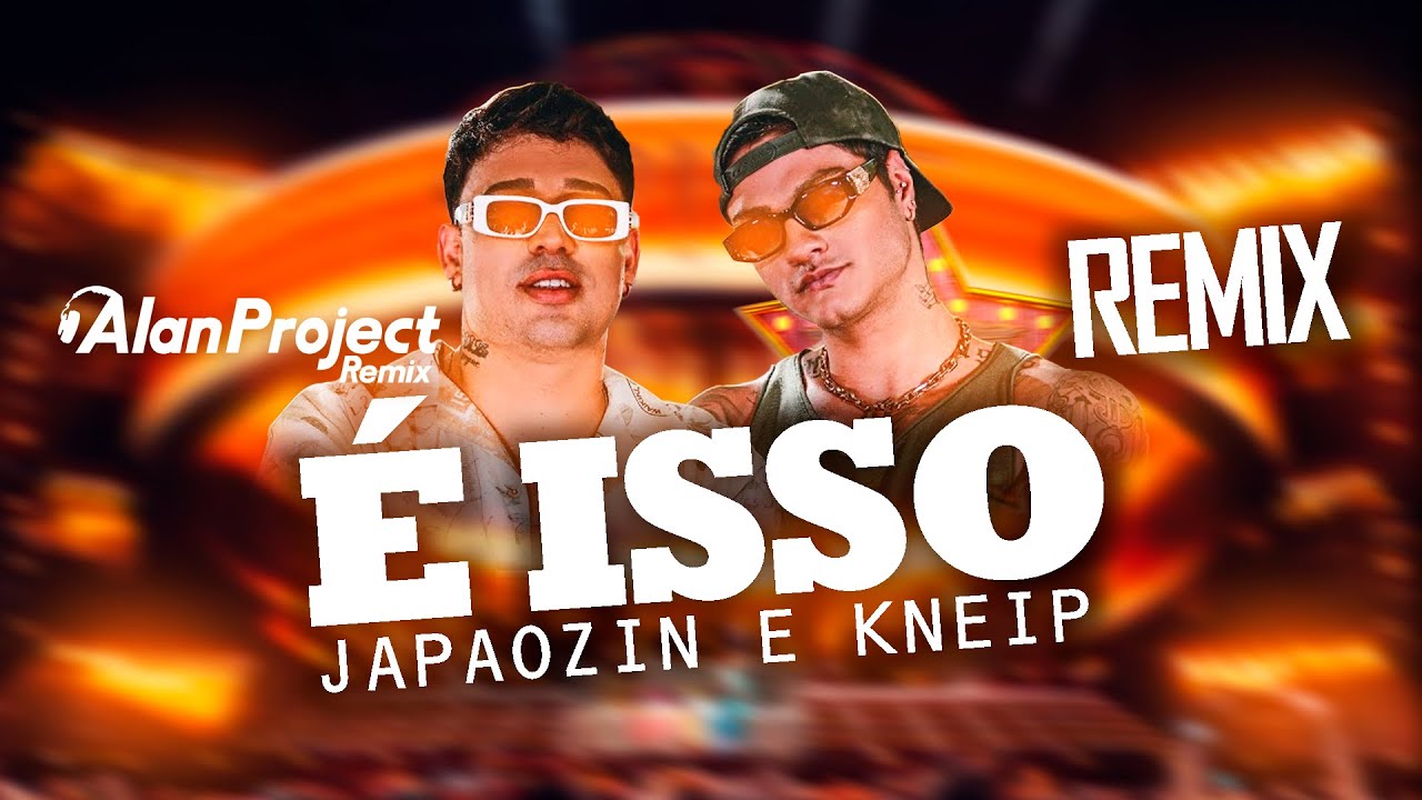 É ISSO - Japãozin e Davi Kneip - ( Alan Project ) - Remix Sertanejo 2023 - YouTube