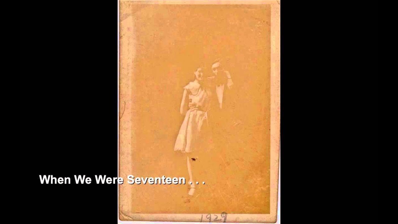 When We Were Seventeen Display - YouTube