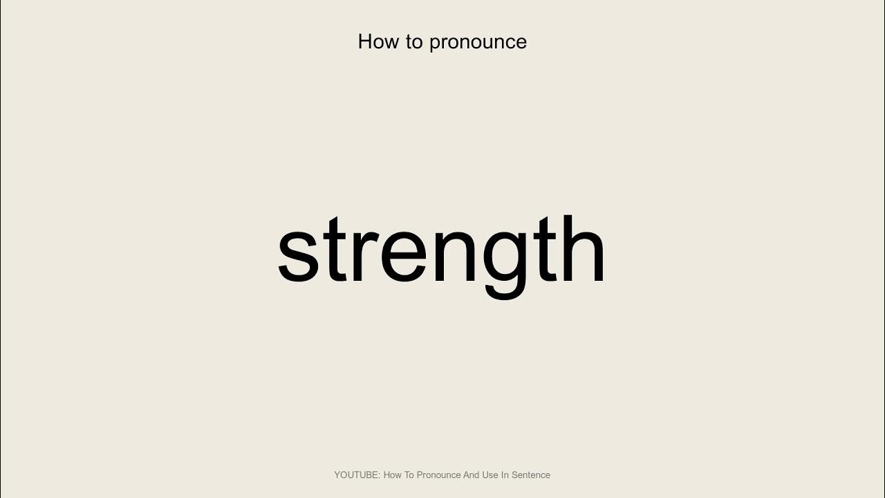 How To Pronounce Strength And Use In Sentence YouTube how-to-pronounce-strength-and-use-in-sentence-youtube