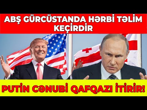 ABŞ ORDUSU RUSİYANIN SƏRHƏDİNDƏ, CƏNUBİ QAFQAZ PUTİNİN ƏLİNDƏN ÇIXIR
