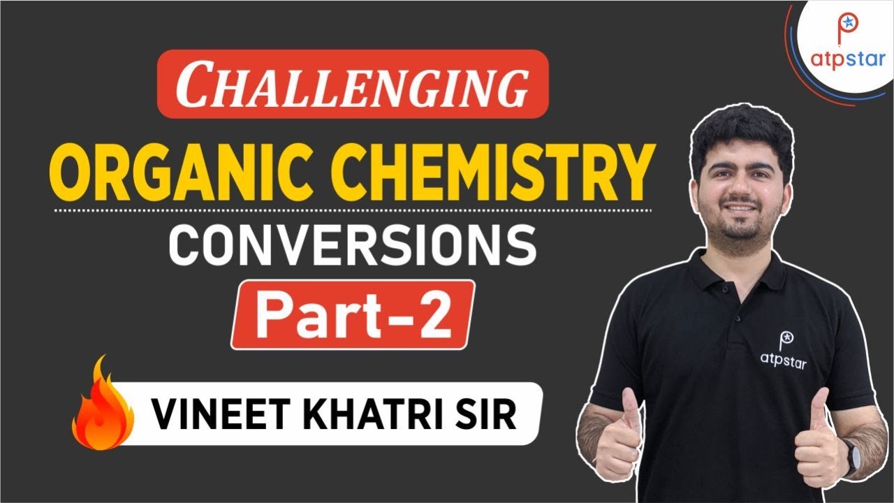 Challenging Organic Chemistry Conversions Part 2 IIT JEE Vineet challenging-organic-chemistry-conversions-part-2-iit-jee-vineet