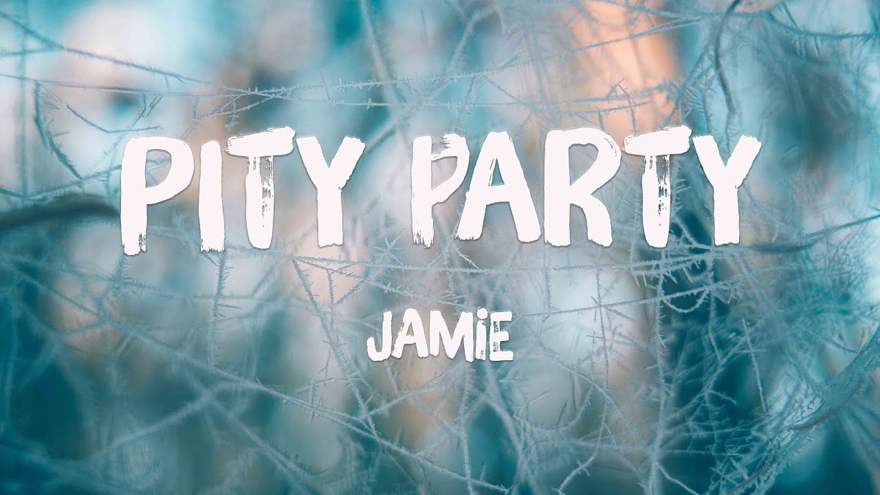 Pity party - Jamie (Lyrics Version) 🪂 - YouTube