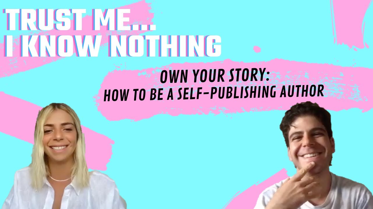 OWN YOUR STORY: HOW TO BE A SELF-PUBLISHING AUTHOR - YouTube