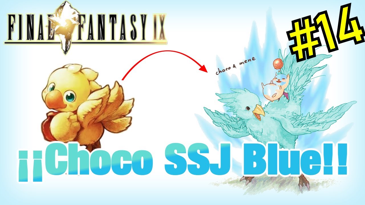 FINAL FANTASY IX - [Capítulo 14] - ¡¡CHOCO SSJ BLUE!! - YouTube