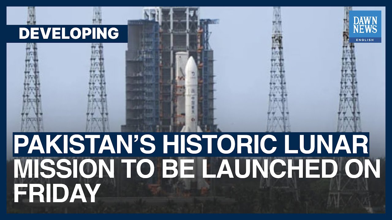 Pakistan’s Historic Lunar Mission To Be Launched On Friday | Dawn News ...