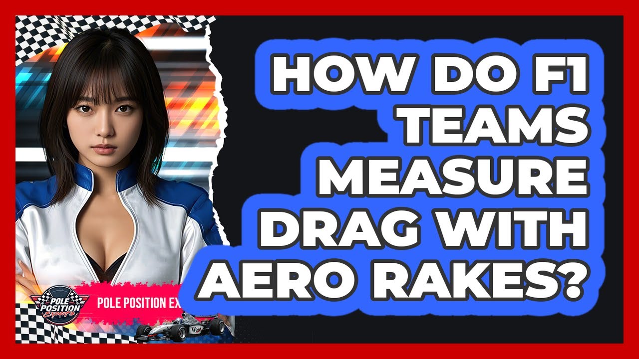How Do F1 Teams Measure Drag With Aero Rakes? - Pole Position Experts ...
