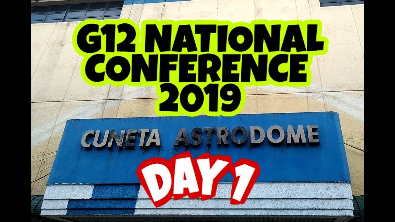 G12 NATIONAL CONFERENCE 2019 @ CUNETA ASTRODOME | DAY 1 | 10.28.2019 ...