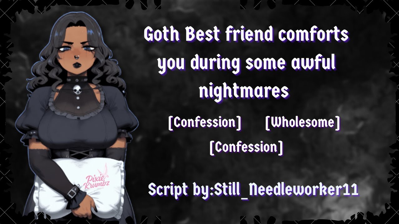[F4m] Goth Best friend comforts you during awful nightmares [Comfort ...