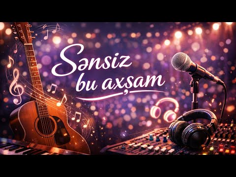 Yenə sənsiz bu axşam 🎶🤎