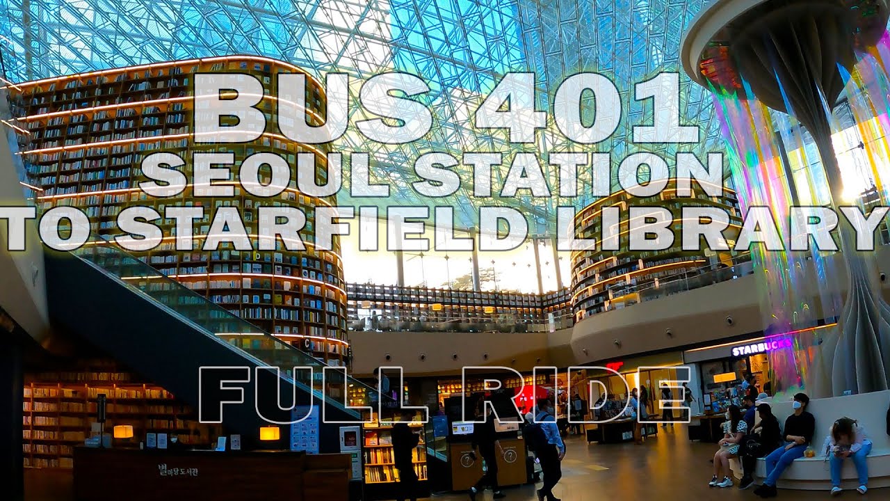 How to get to Starfield Library from Seoul Station via Bus! Full ride ...