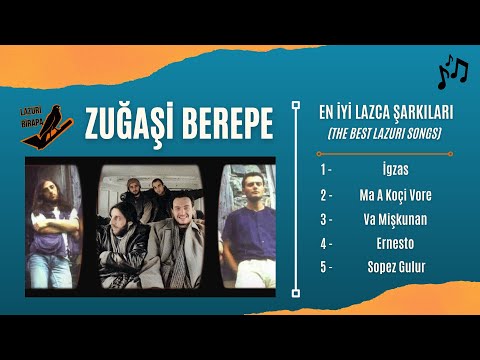Zuğaşi Berepe - En İyi Lazca Şarkıları (TOP 5 LAZURİ BİRAPA)