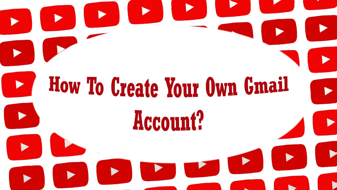 How To Create Your Own Gmail Account YouTube how-to-create-your-own-gmail-account-youtube