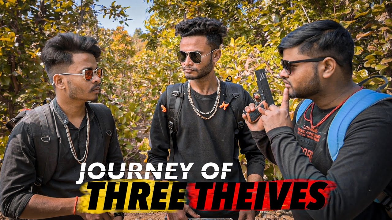 JOURNEY OF THREE THEIVES | OFFICIAL VIDEO | DROLL OF SCENE - YouTube