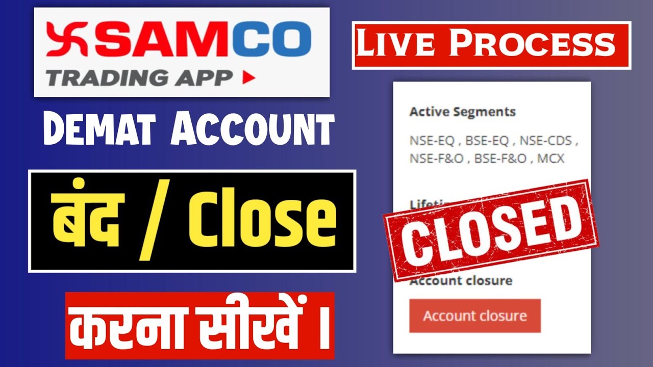 Samco Demat Account Online Closure Process 2024 | Samco Demat Account ...