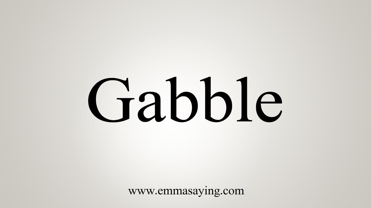 How To Say Gabble - YouTube