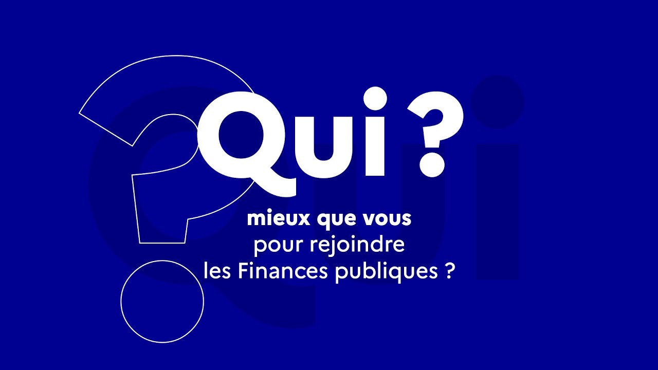 Les Finances publiques, au cœur de l’État, au service de tous, partout ...