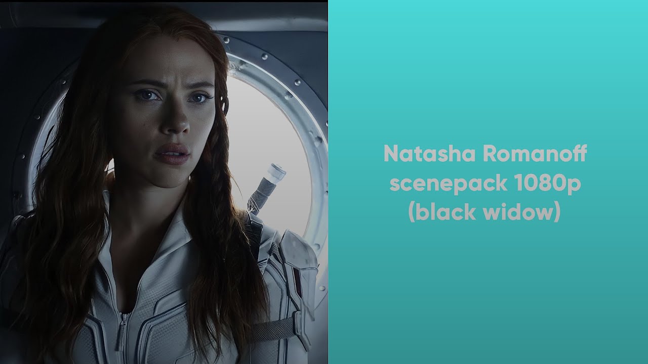Natasha Romanoff scenepack 1080p|Black Widow - YouTube