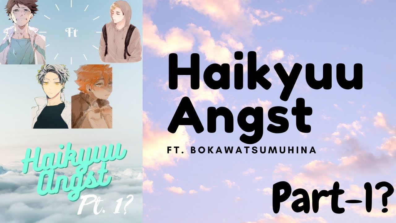 Haikyuu Angst |Don't Cry- Ft.BoKawaTsumuHina| Part-1? - YouTube