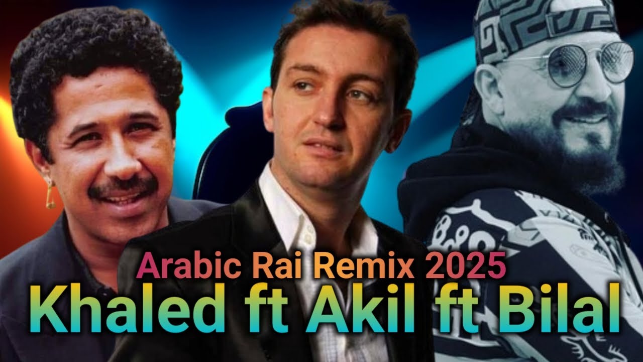 Cheb Bilal ft Cheb Khaled ft Cheb Akil - Arabic Rai Remix كوكتال راي قديم 2025 - YouTube