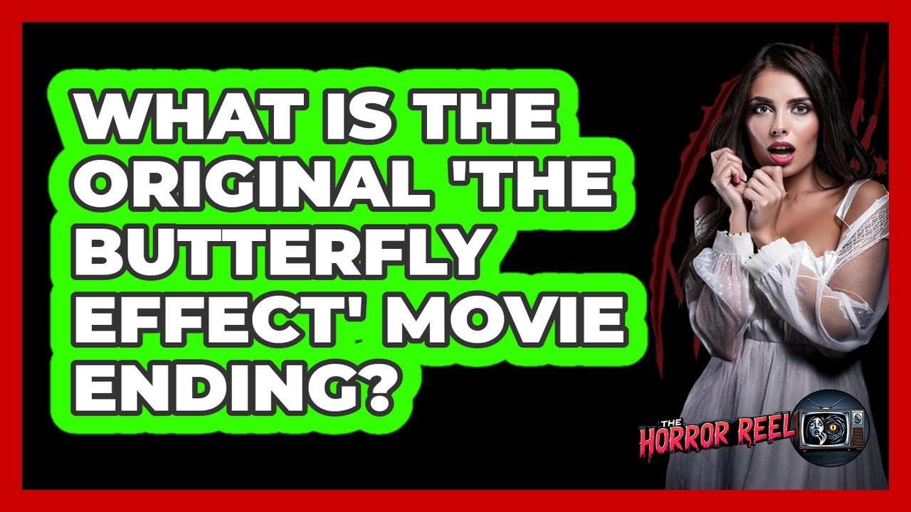 What Is The Original 'The Butterfly Effect' Movie Ending? - YouTube