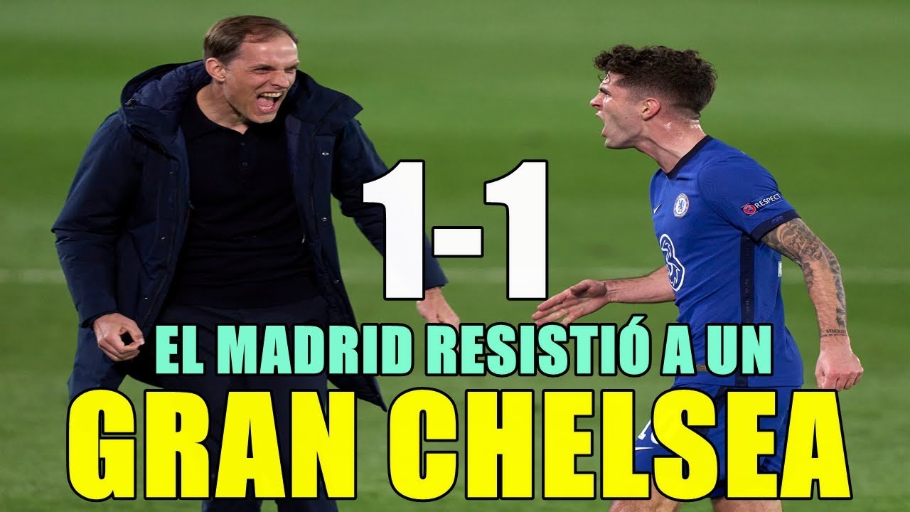 UN GRAN CHELSEA TOMA LIGERA VENTAJA EMPATANDO 1-1 ANTE EL MADRID ...