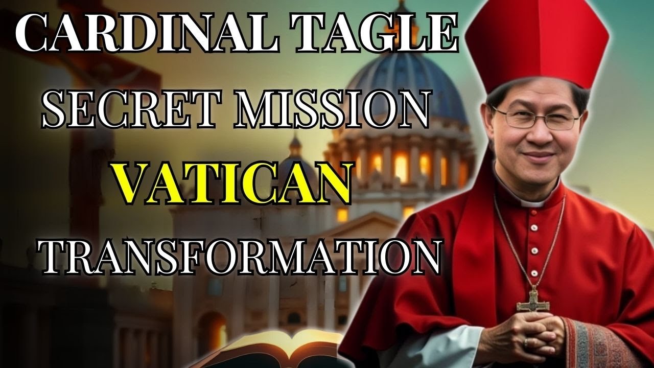 The Secret Mission of Cardinal Tagle: How He’s Transforming the Vatican ...