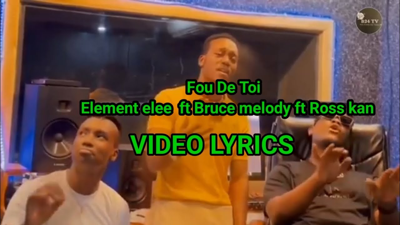 Fou De Toi by element ft Bruce melody_Ross kan - YouTube