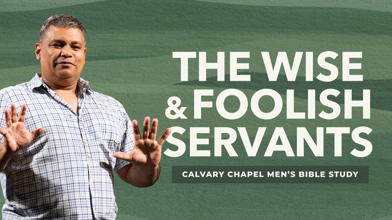Men's Study | The Wise and Foolish Servants - Lesson 4 | Dennis ...
