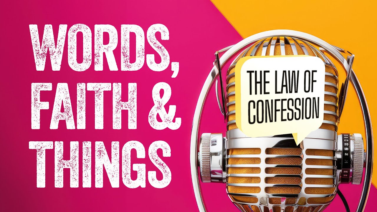 Words, Faith & Things - The law of Confession - YouTube