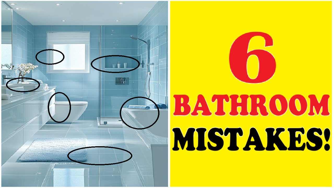6 BATHROOM DESIGN MISTAKES YOU MUST AVOID - YouTube