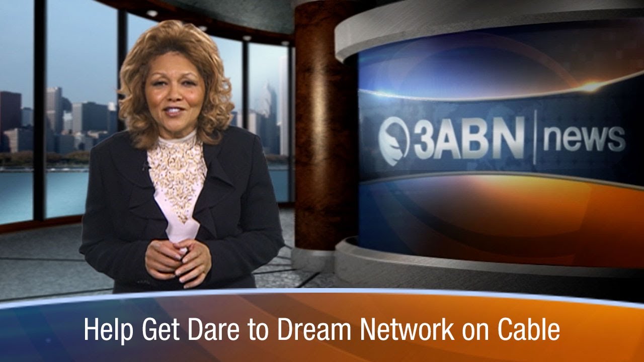 3ABN News: Help Get Dare to Dream Network on Cable (2014-03-21) - YouTube