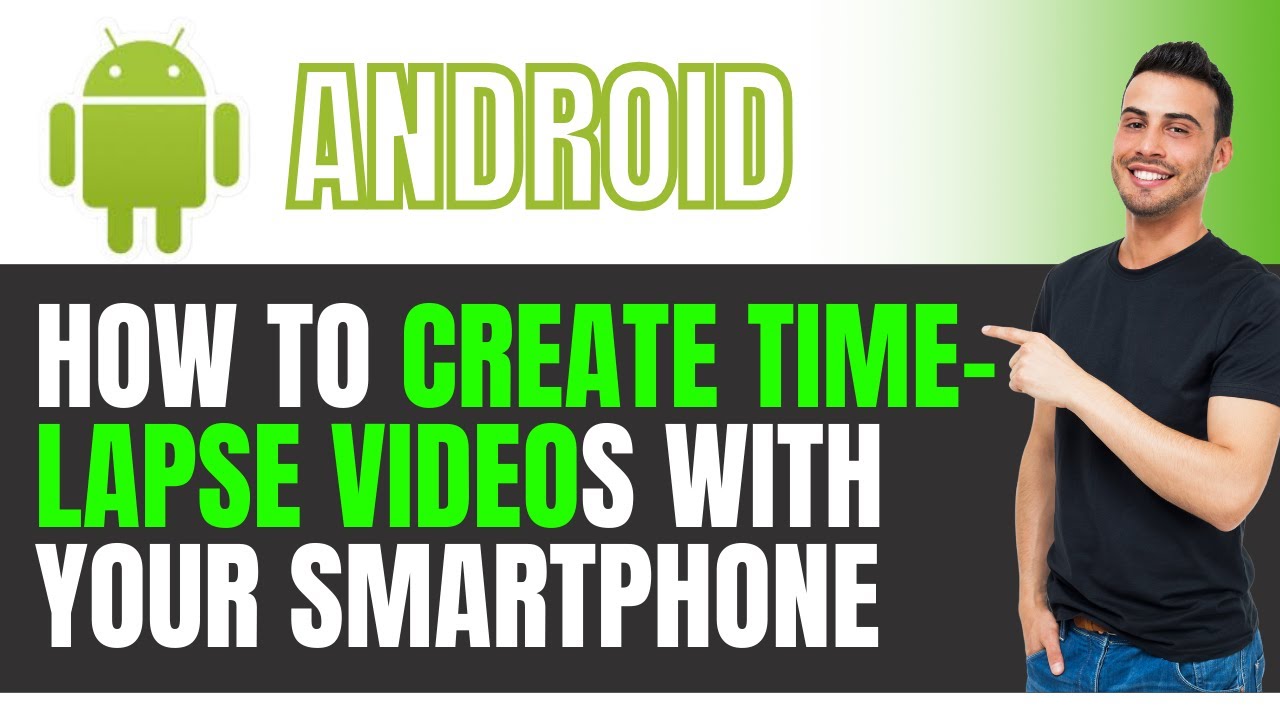 How to Create Time Lapse Videos with Your Smartphone - YouTube