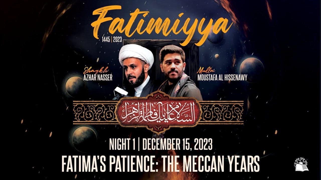 Fatima's Patience: The Meccan Years | Shaykh Azhar Nasser | Mulla ...