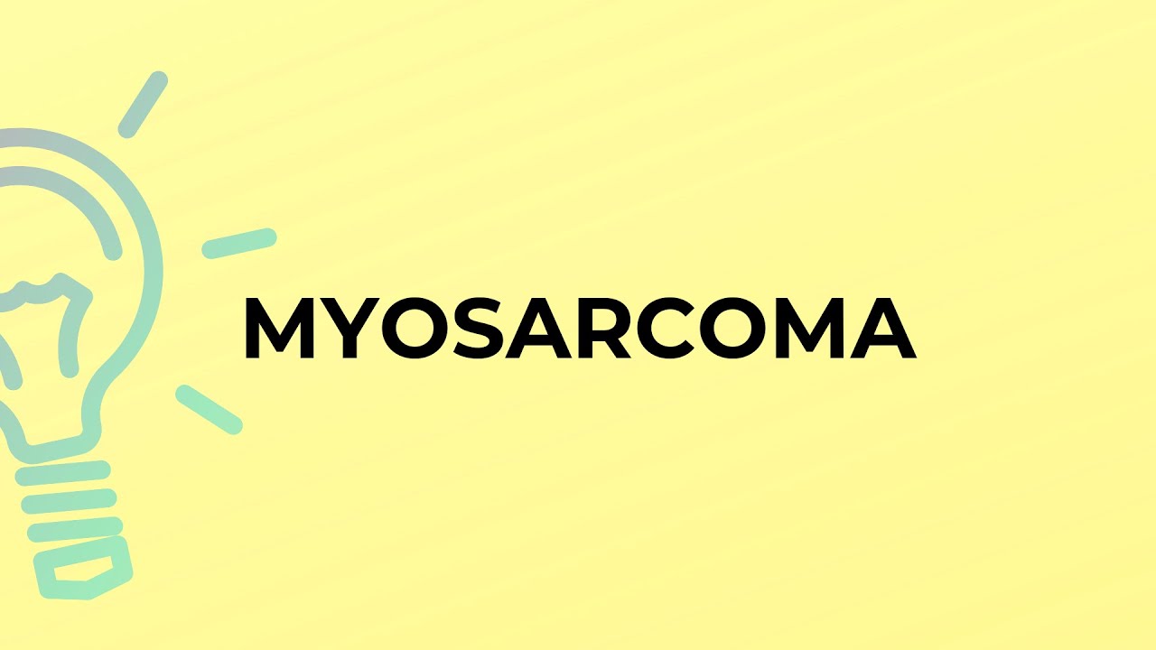 What is the meaning of the word MYOSARCOMA? - YouTube